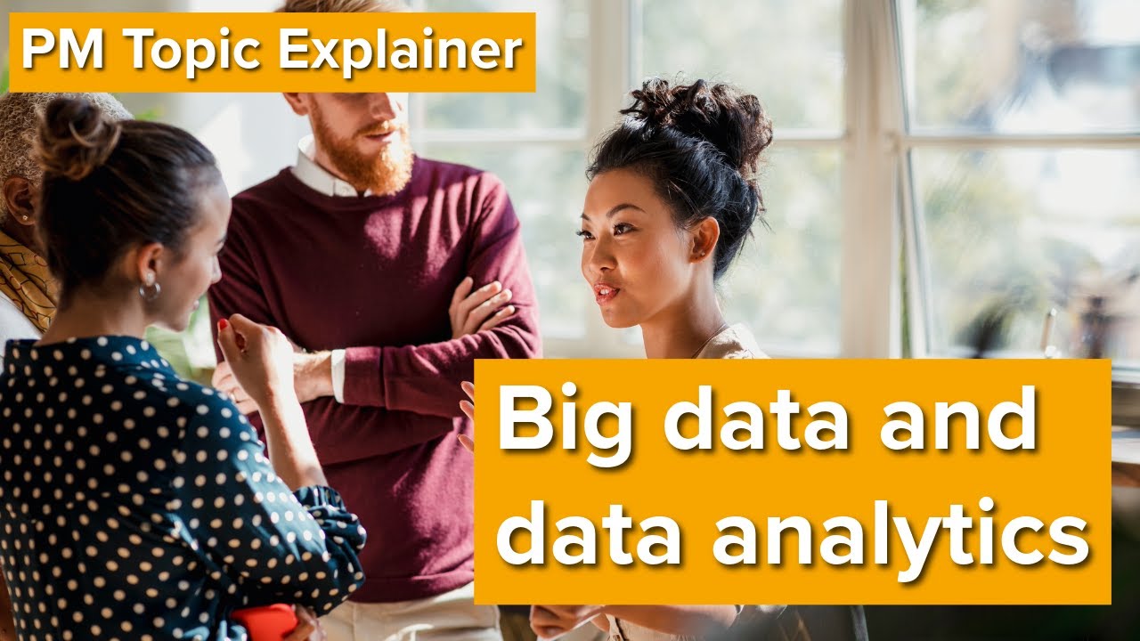 PM Topic Explainer: Big data and data analytics