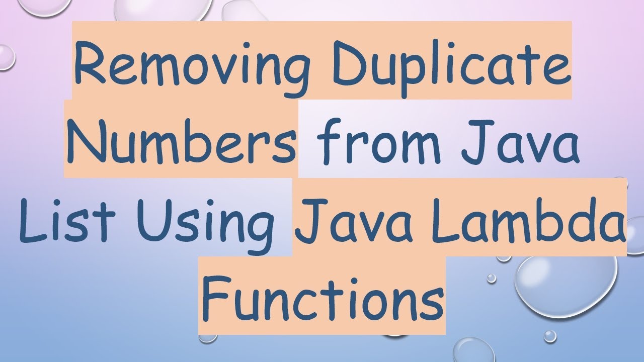 Removing Duplicate Numbers from Java List Using Java Lambda Functions