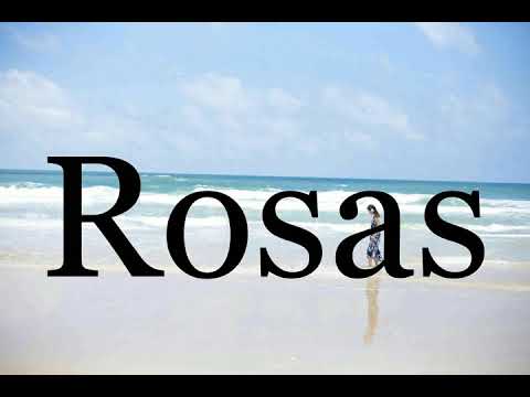 How To Pronounce Rosas🌈🌈🌈🌈🌈🌈Pronunciation Of Rosas