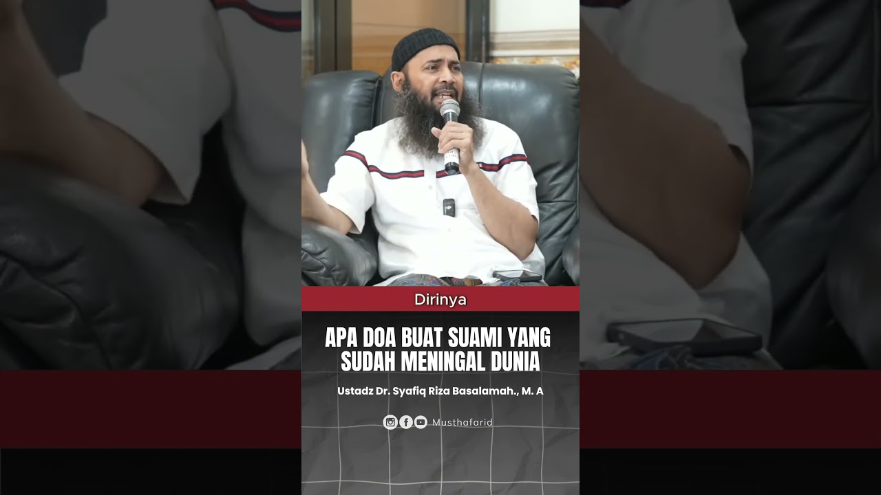WHAT IS THE PRAYER FOR A HUSBAND WHO HAS DECEASED - Ustadz Dr. Syafiq Riza Basalamah., M.A. -
