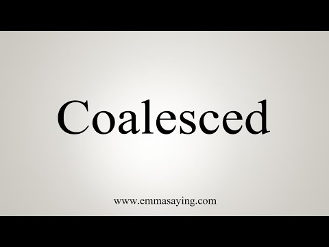How To Say Coalesced