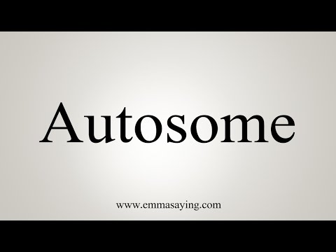 How To Say Autosome