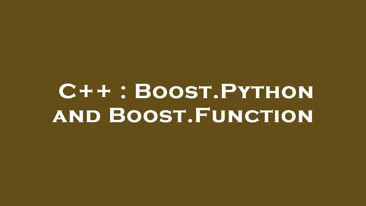 C++ : Boost.Python and Boost.Function