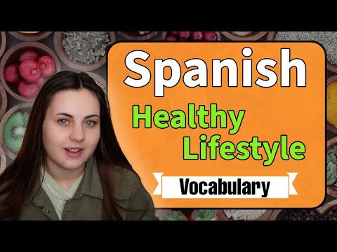 Spanish Vocabulary: Healthy Lifestyle, Diet & Nutrition