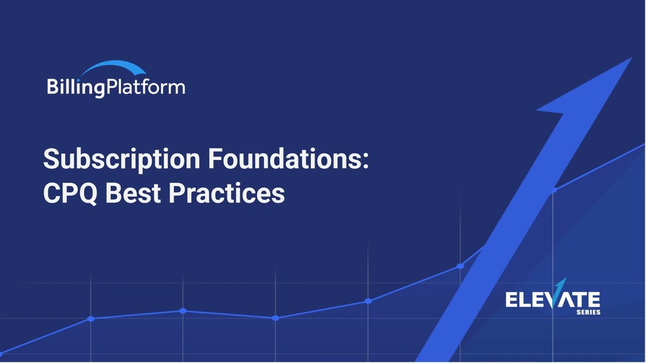 Subscription Foundations | CPQ Best Practices