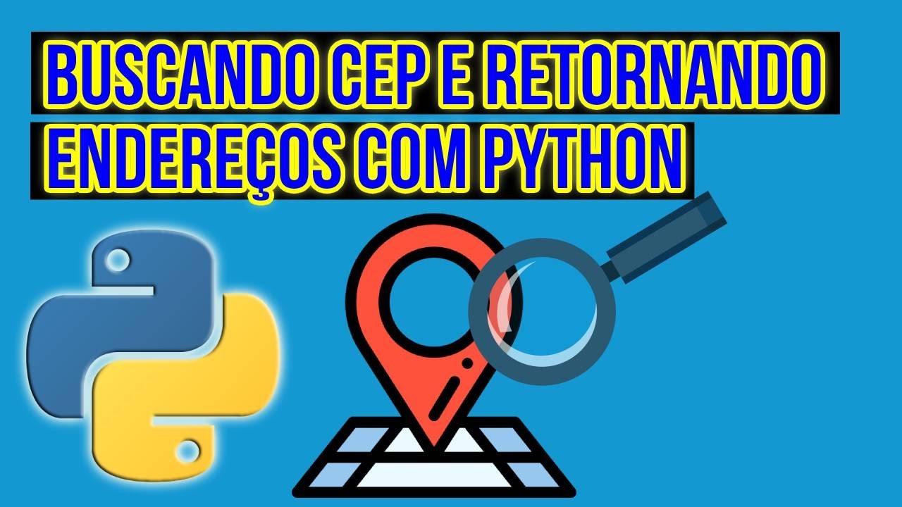Buscando Ceps e Retornando Endereços com Python