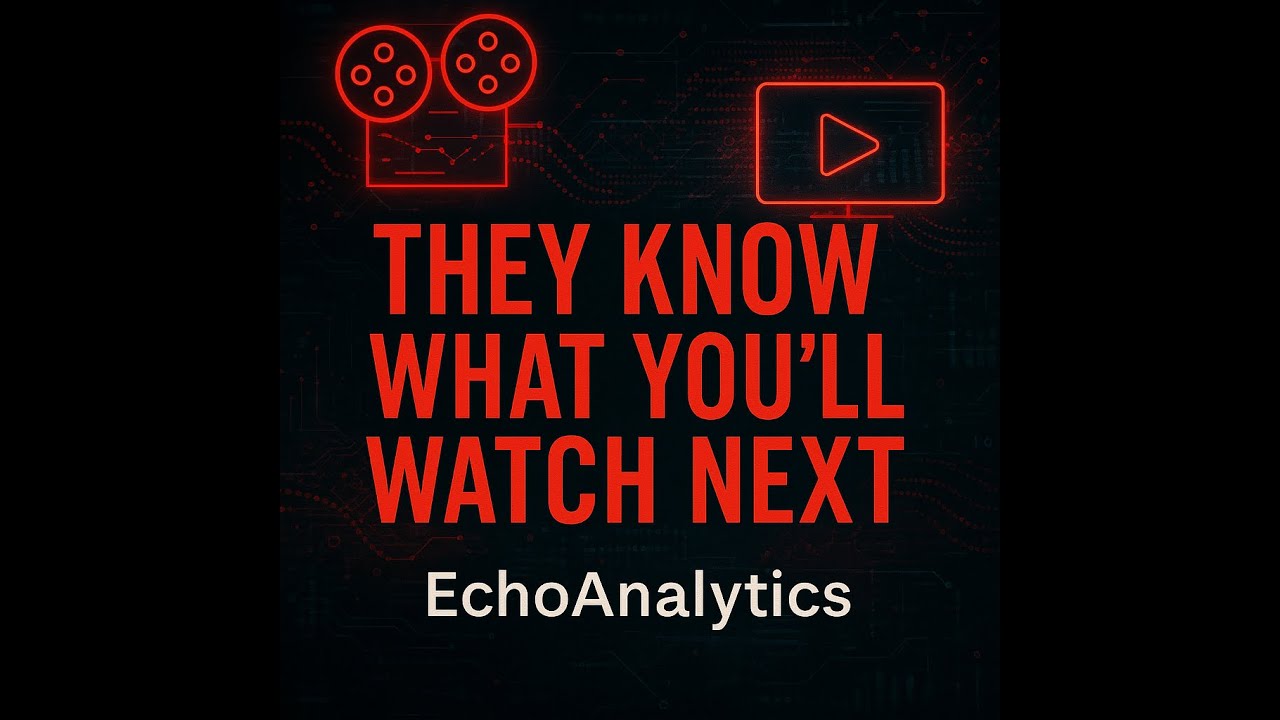 Echo Analytics |How Netflix Predicts What You’ll Watch Next