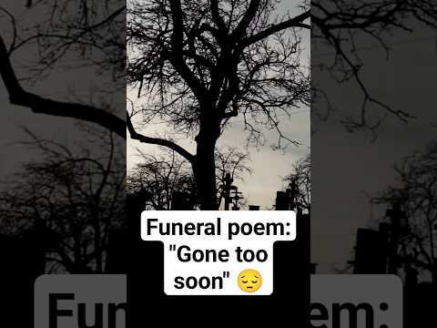 Funeral Poem for someone who has died too soon