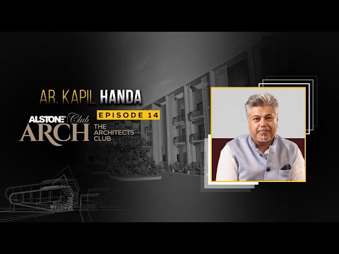 Alstone ArchClub: Episode 14 - Ar. Kapil Handa