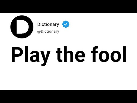 Play the fool Meaning In English