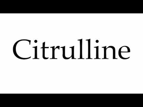 How to Pronounce Citrulline