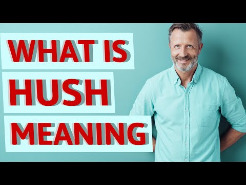 Hush | Meaning of hush