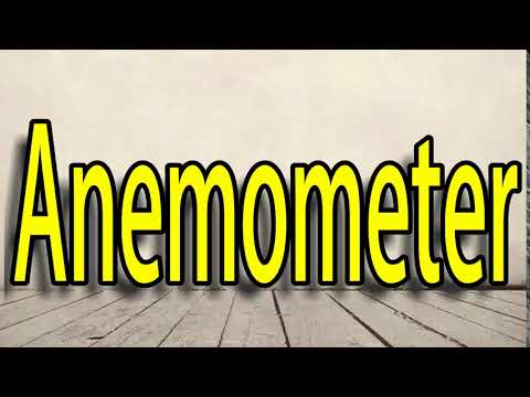 How to Pronounce Anemometer