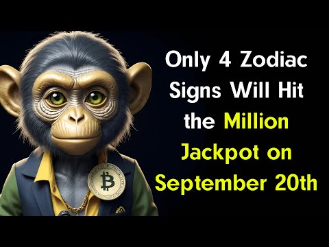 Only 4 Zodiac Signs Will Hit the Million Jackpot on September 20th