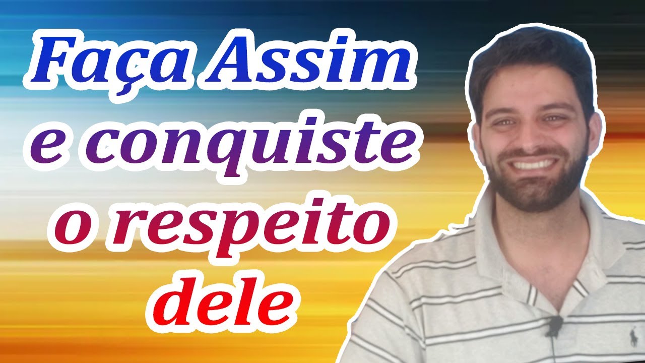 Como Fazer Um Homem Te Respeitar (2020)