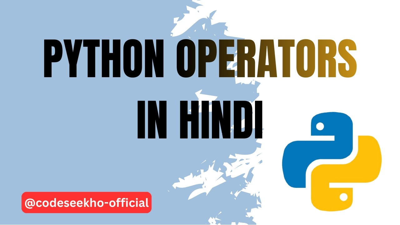 Python Operators in Hindi | Arithmetic, Comparison & Logical Explained