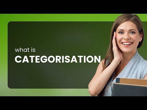 Categorisation | CATEGORISATION meaning