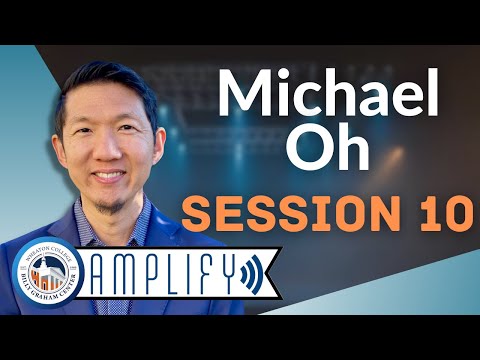 The Lausanne Committee for Worldwide Evangelism & the Lausanne Movement - Michael Oh | Amplify 2018