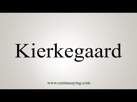 How To Say Kierkegaard