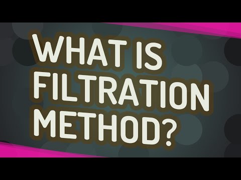 What is filtration method?