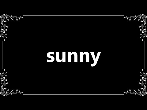 Sunny - Meaning and How To Pronounce