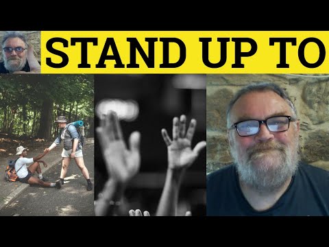 🔵 Stand Up To Meaning - Stand Up To Definition - Stand Up To Examples - Phrasal Verbs - Stand Up To