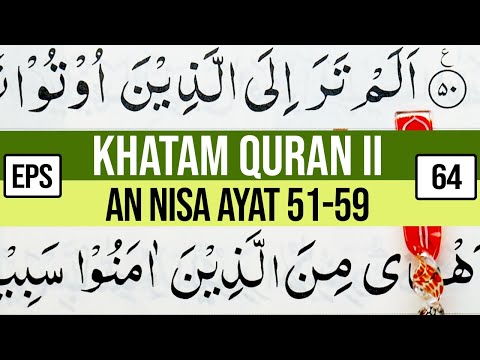 KHATAM QURAN II SURAH AN NISA AYAT 51-59 TARTIL BELAJAR MENGAJI EP 64