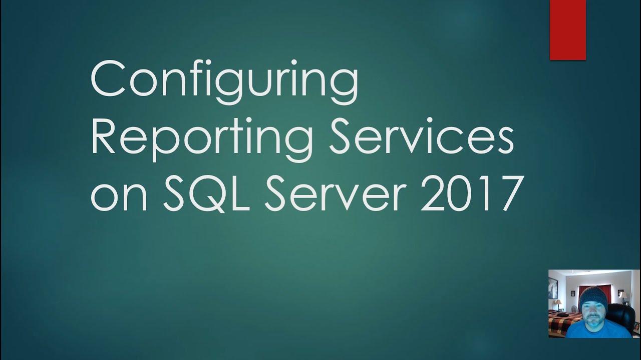 Configuring Reporting Services on SQL Server 2017