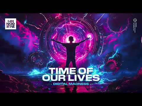 Digital Madness - Time Of Our Lives (Official Audio)
