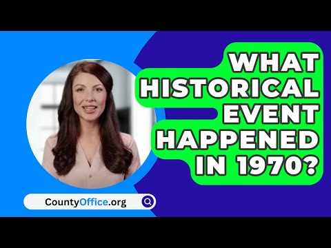 What Historical Event Happened In 1970? - CountyOffice.org