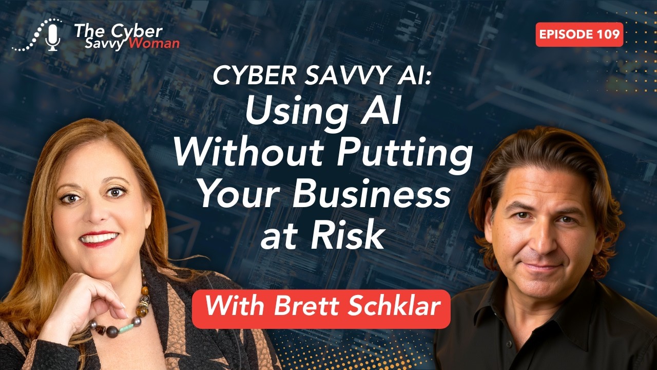 Cyber Savvy AI: Using AI Without Putting Your Business at Risk | Brett Schklar
