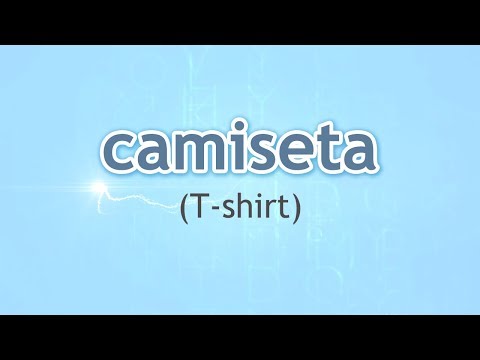 How to Pronounce T-Shirt (Camiseta) in Spanish