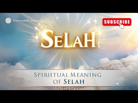 The Spiritual Meaning of Selah: A Pause for Reflection and Divine Insight