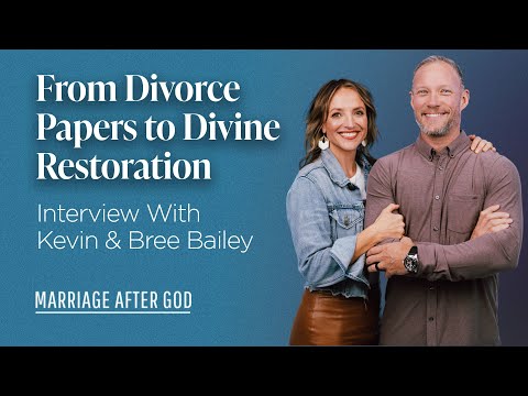 From Divorce Papers to Divine Restoration - Interview with Kevin & Bree Bailey