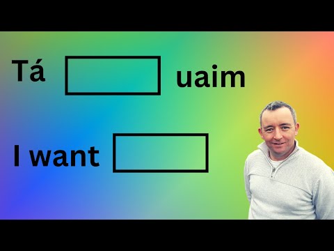 How To Say I Want In Irish - Easy Explanation