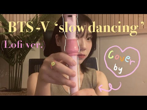 V- slow dancing