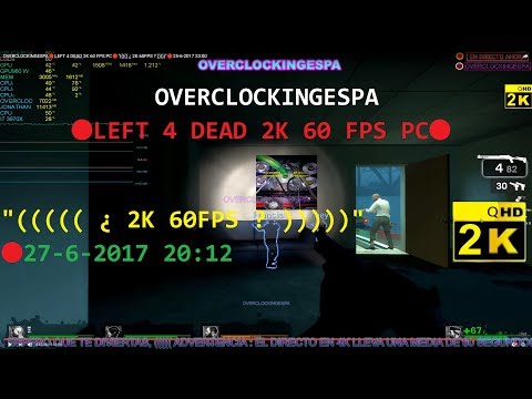 Steam Community :: Video :: OVERCLOCKINGESPA🔴LEFT 4 DEAD 2K 60 FPS PC🔴 ...