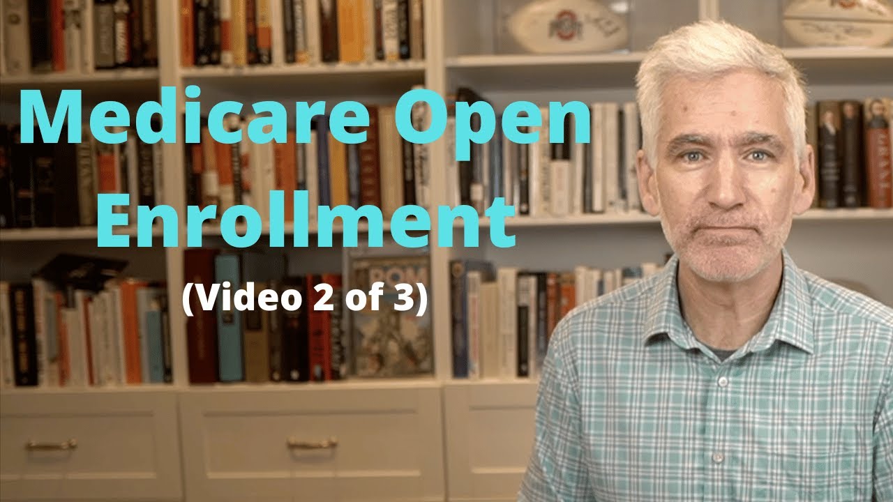 7 Things to Know About Medicare Open Enrollment (Video 2 of 3)