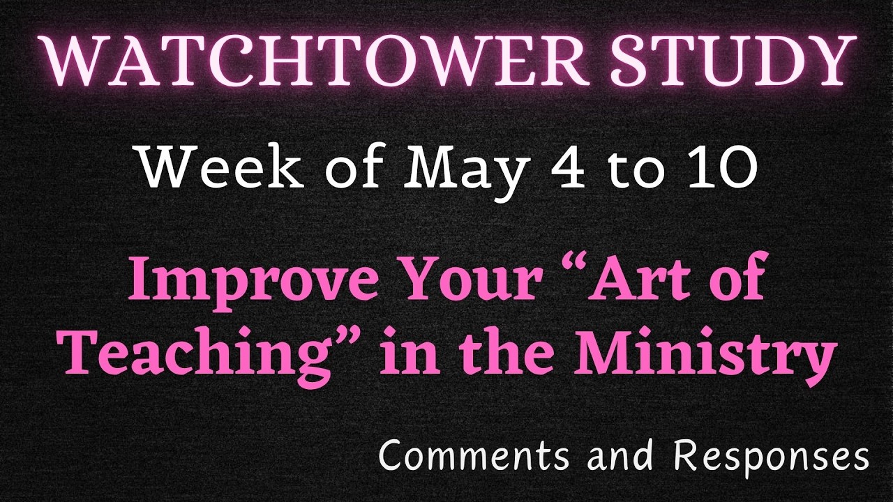 WATCHTOWER STUDY ♡ Week of May 4 to 10 ✅ Comments and Responses