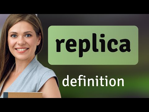 Replica | REPLICA definition