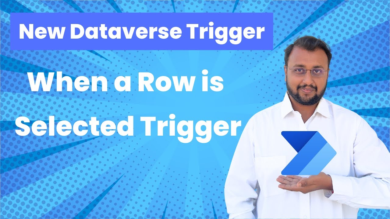 Introducing Dataverses NEW Trigger: Row Selection