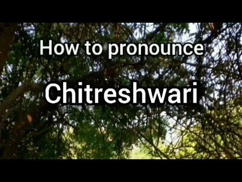 How to Pronounce Chitreshwari