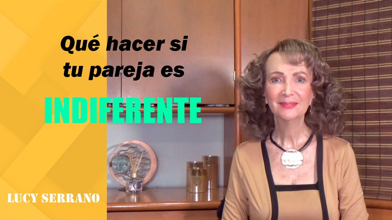 What to do if your partner is indifferent - Lucy Serrano