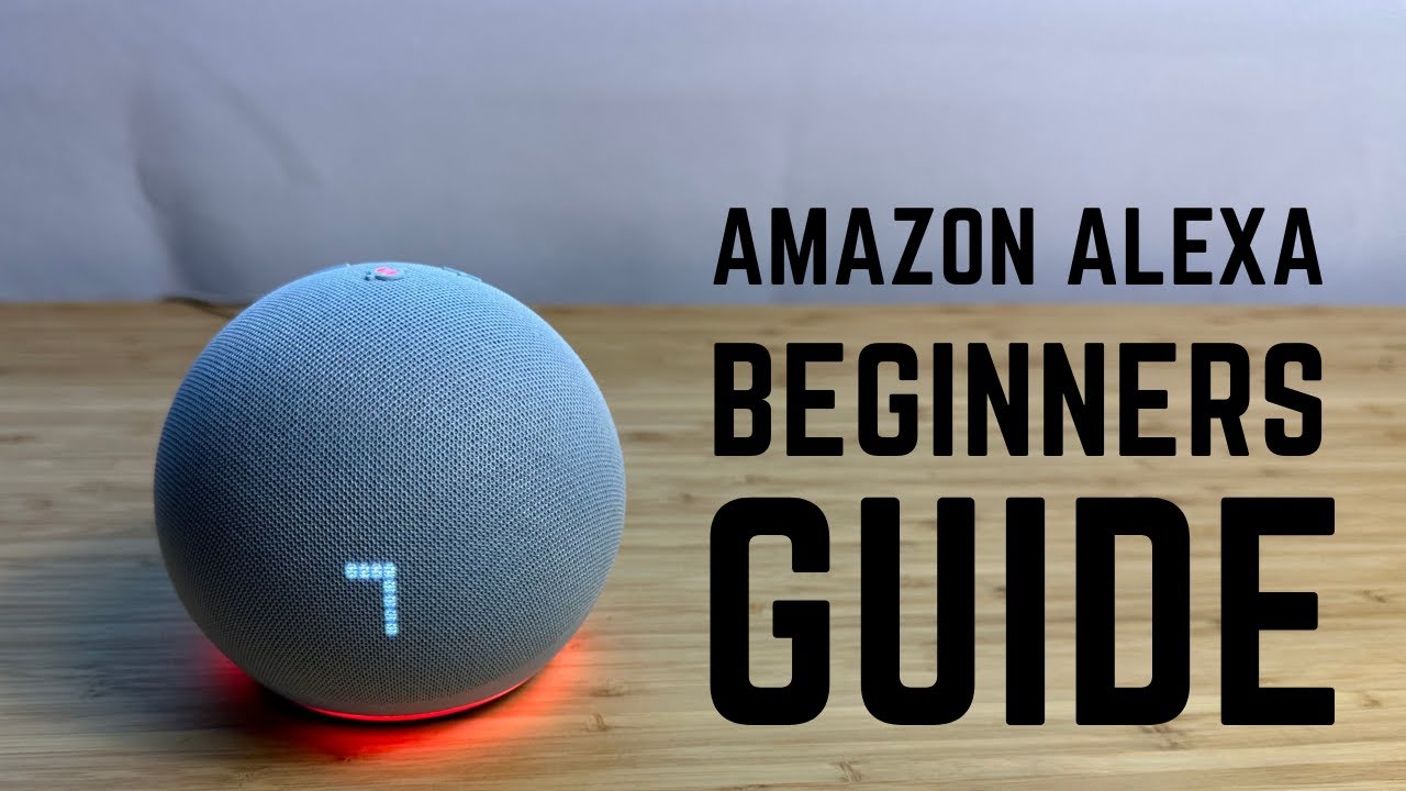 Amazon Alexa - Complete Beginners Guide