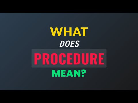 What does Procedure mean?