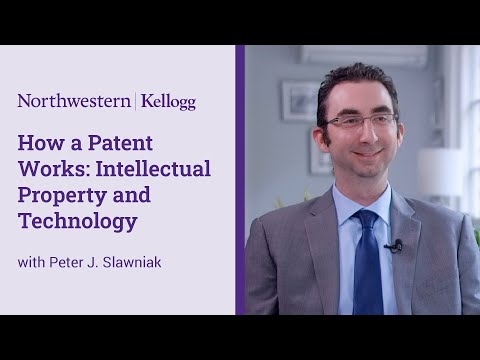 How a Patent Works: Intellectual Property and Technology | Northwestern Kellogg