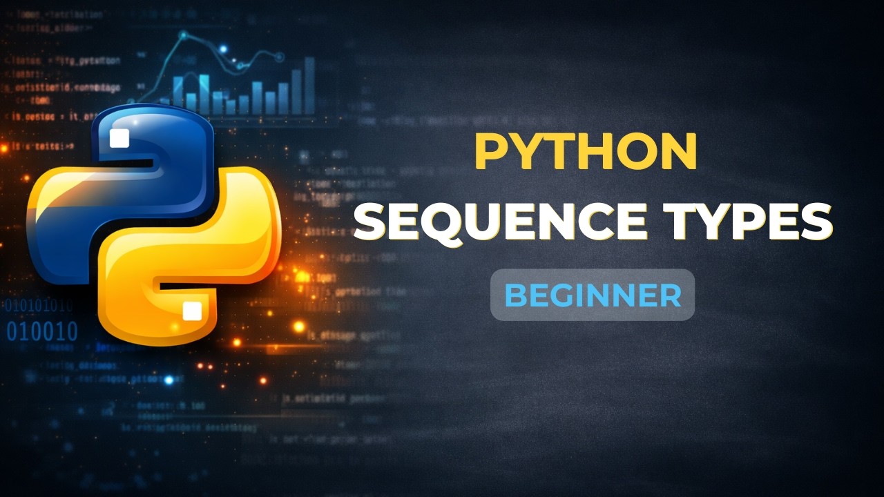 Python Sequence Types Explained in Depth | List, Tuple & Range with Examples