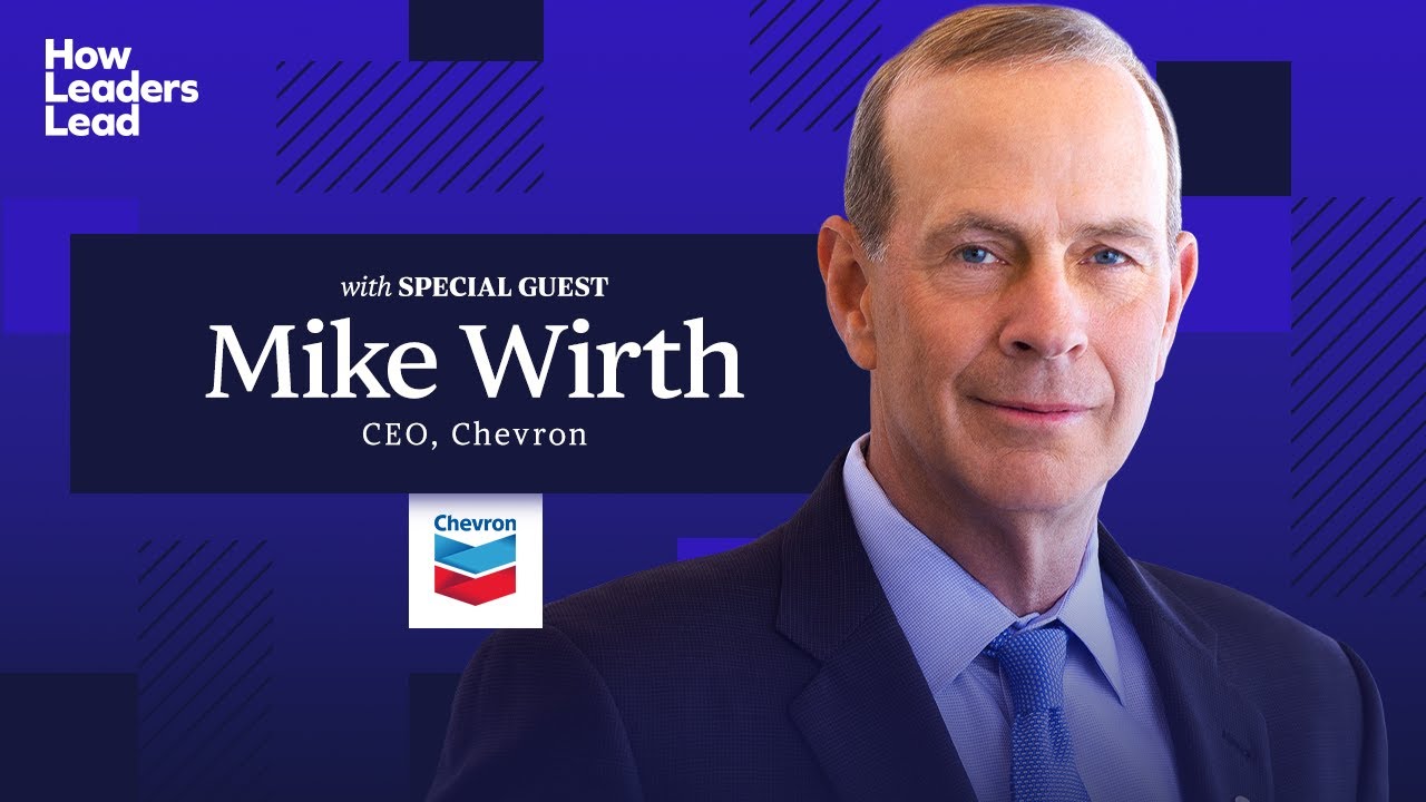 Mike Wirth | How Leaders Lead