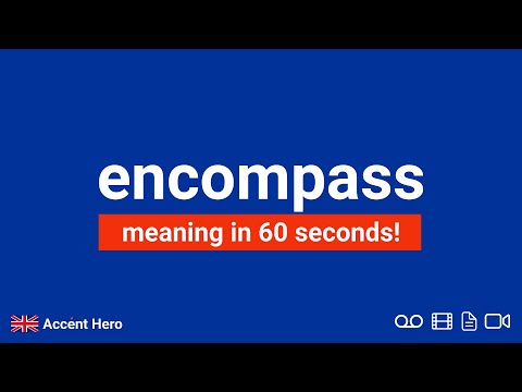 ENCOMPASS - Meaning and Pronunciation