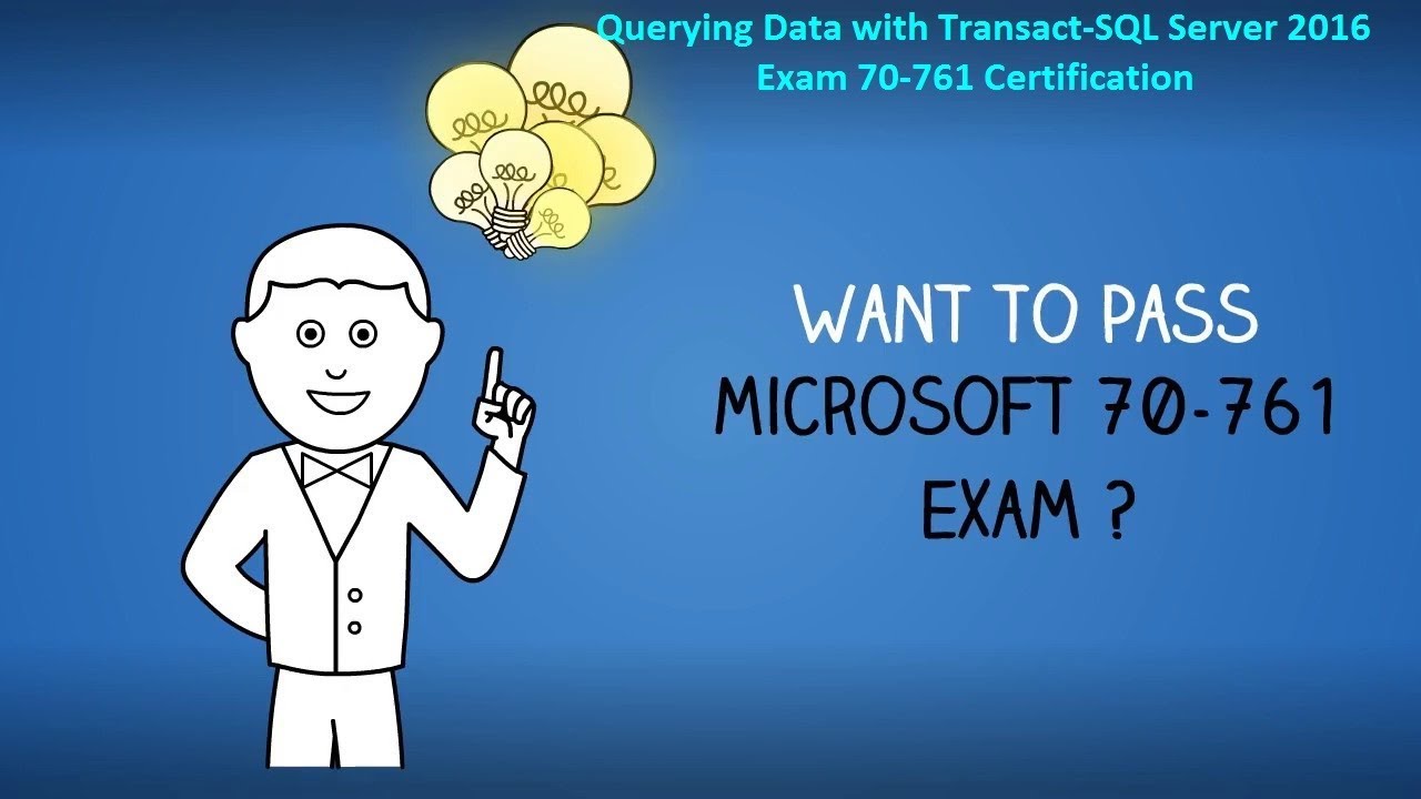 Querying Data with Transact-SQL Server 2016, Exam 70-761 Certification Training Course